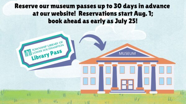 BIG Changes for our Museum Passes! - The Township Library of Lower ...